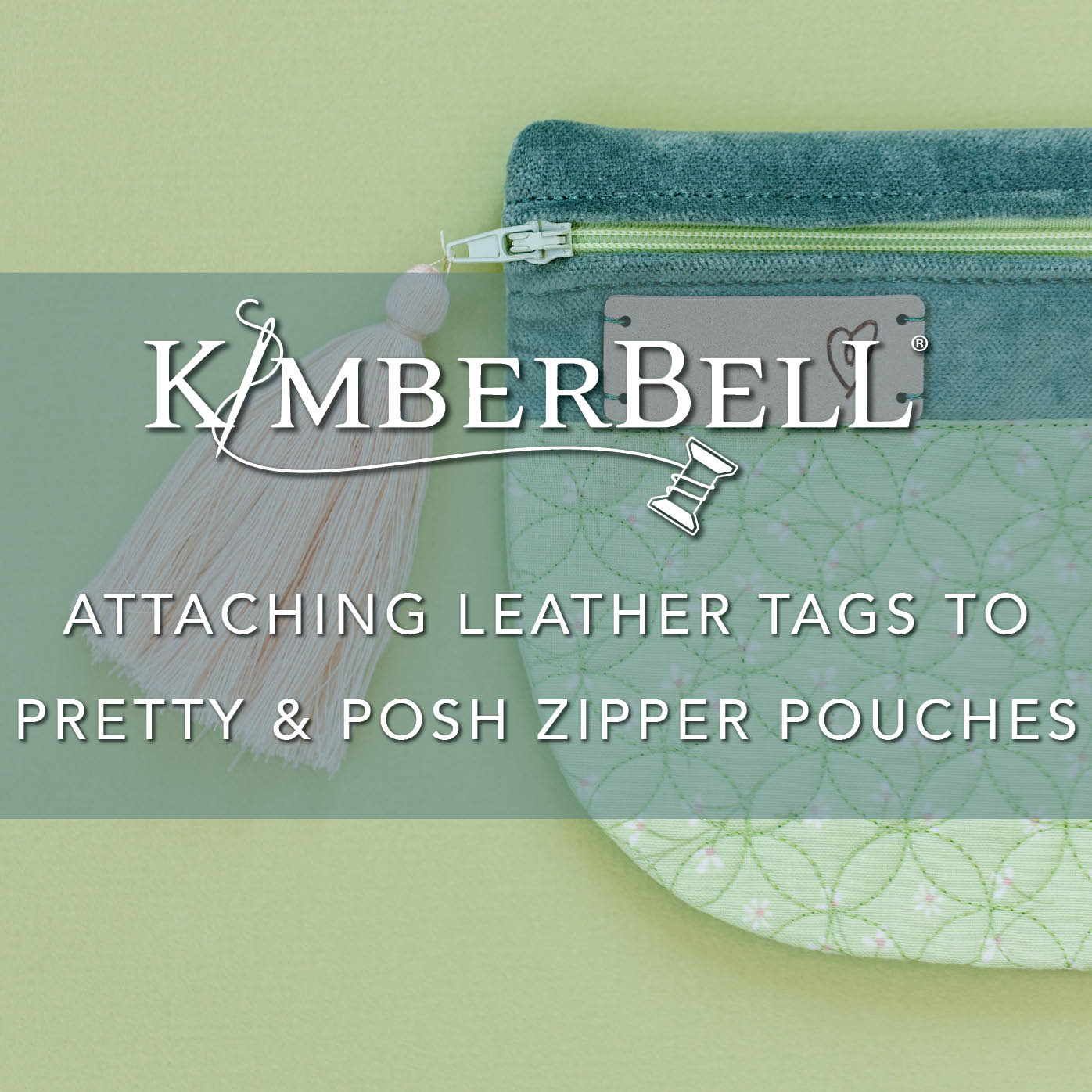 Attaching Leather Tags to Pretty & Posh Zipper Pouches! – Kimberbell